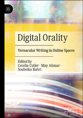 Digital Orality: Vernacular Writing in Online Spaces - 예스24