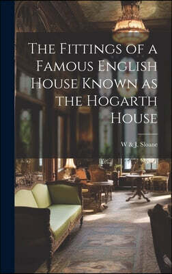 The Fittings of a Famous English House Known as the Hogarth House - 예스24