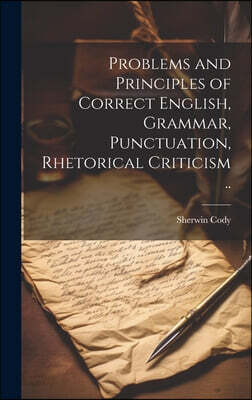 Problems and Principles of Correct English, Grammar, Punctuation ...