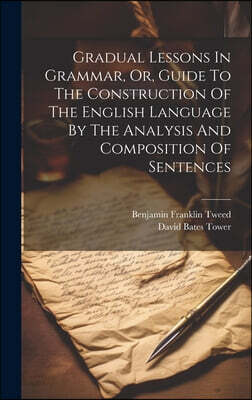 Gradual Lessons In Grammar, Or, Guide To The Construction Of The ...