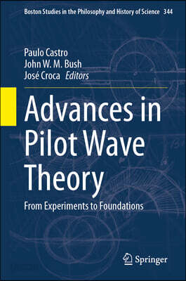 Advances in Pilot Wave Theory: From Experiments to Foundations - 예스24