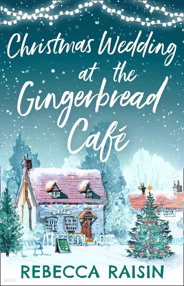 [전자책] Christmas Wedding At The Gingerbread Cafe - 예스24