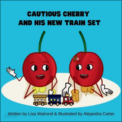 Cautious Cherry and His New Train Set - 예스24
