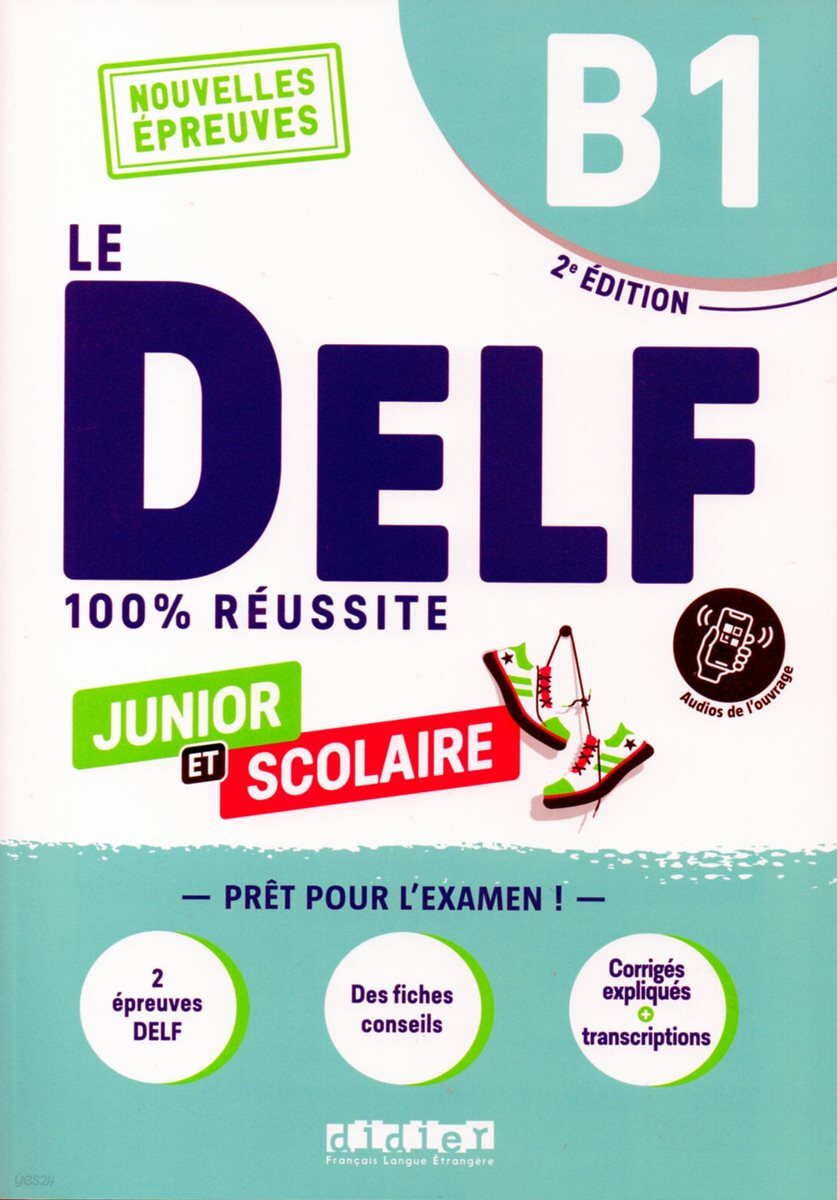 Le Delf Junior et Scolaire B1 100% Reussite (+ didierfle.app) - 예스24