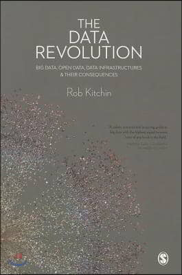 The Data Revolution: Big Data, Open Data, Data Infrastructures and ...