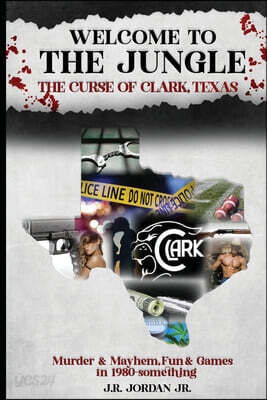Welcome to the Jungle the Curse of Clark, Texas - 예스24