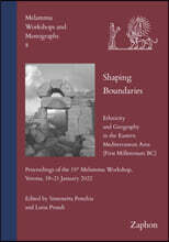 Shaping Boundaries: Ethnicity and Geography in the Eastern ...