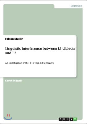Linguistic interference between L1 dialects and L2: An investigation ...