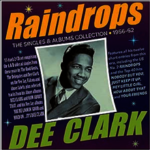 Dee Clark - Raindrops: The Singles & Albums Collection 1956-62 (2CD) - 예스24