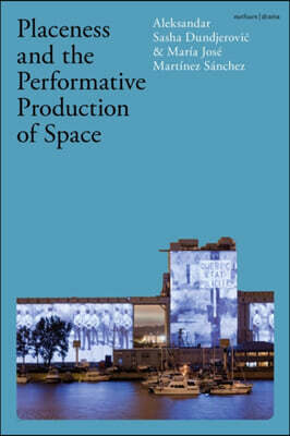 Placeness and the Performative Production of Space - 예스24