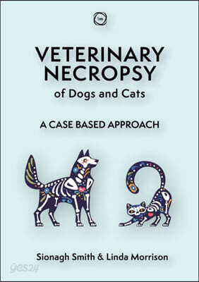 Veterinary Necropsy of Dogs and Cats: A Case Based Approach - 예스24