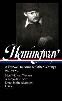 Ernest Hemingway: A Farewell to Arms & Other Writings 1927-1932 (Loa ...