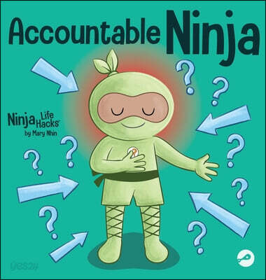 Accountable Ninja: A Children's Book About a Victim Mindset, Blaming ...