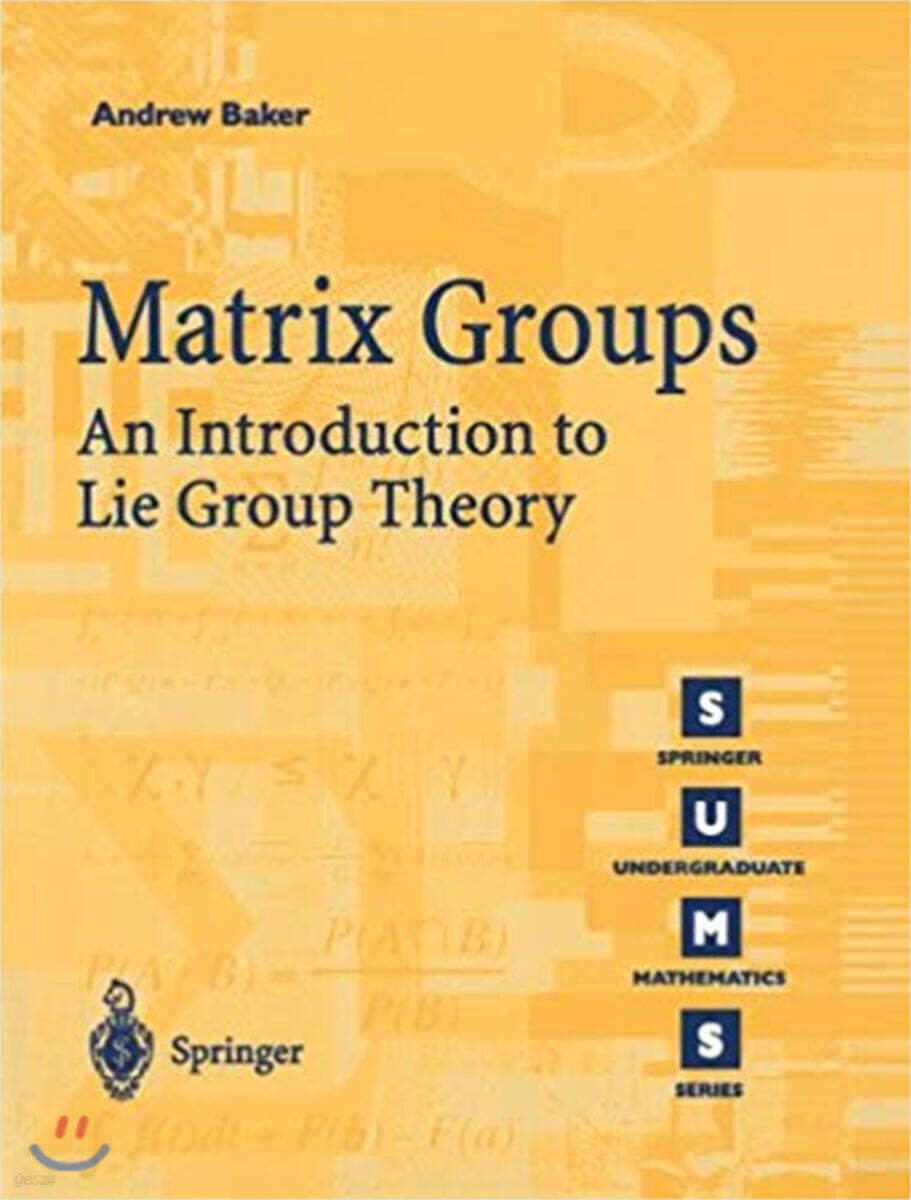 Matrix Groups: An Introduction to Lie Group Theory - 예스24