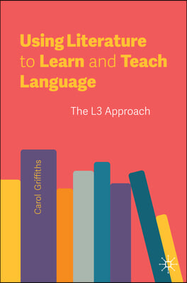 Using Literature to Learn and Teach Language: The L3 Approach - 예스24