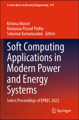 Soft Computing Applications in Modern Power and Energy Systems: Select ...