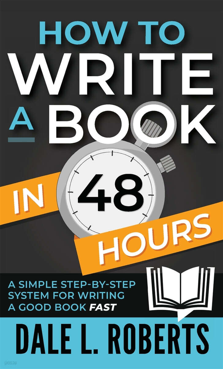 How To Write A Book In 48 Hours: A Simple Step-by-step System For 