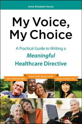My Voice, My Choice: A Practical Guide to Writing a Meaningful ...