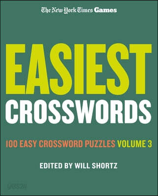 New York Times Games Easiest Crosswords Volume 3: 100 Easy Crossword ...