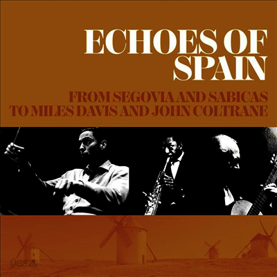 Various Artists - Echoes Of Spain: From Segovia And Sabicas To Miles ...