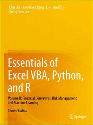 Essentials of Excel Vba, Python, and R: Volume II: Financial Derivatives, Risk Management and ...