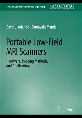 Portable Low-Field MRI Scanners: Hardware, Imaging Methods, and ...