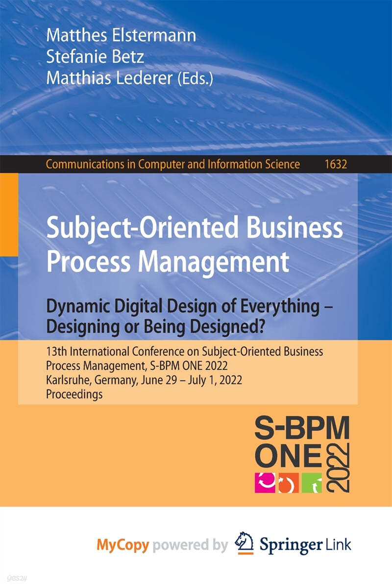 Subject-Oriented Business Process Management. Dynamic Digital Design of Everything - Designing ...