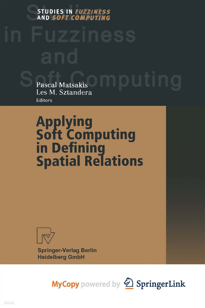 Applying Soft Computing in Defining Spatial Relations - 예스24