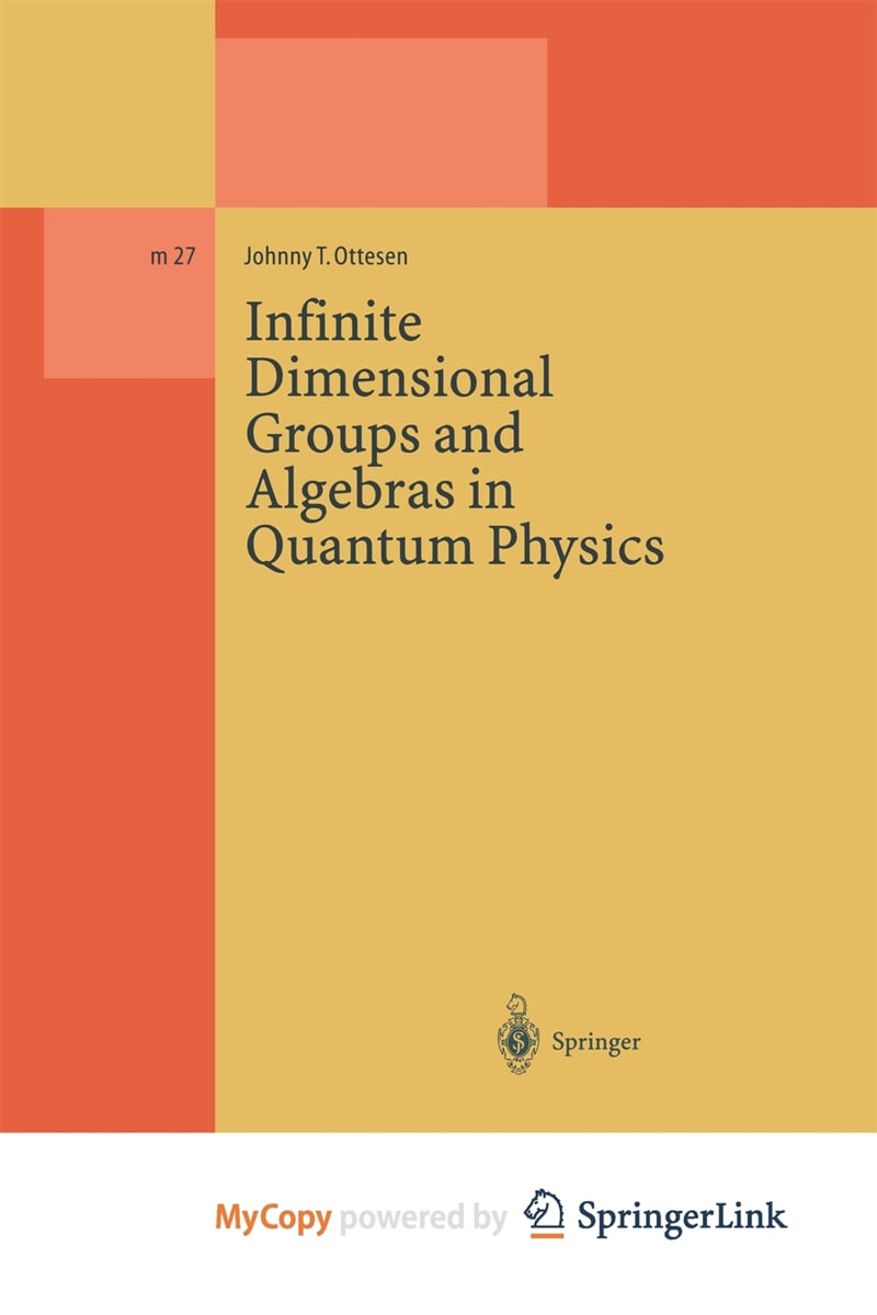 Infinite Dimensional Groups and Algebras in Quantum Physics - 예스24