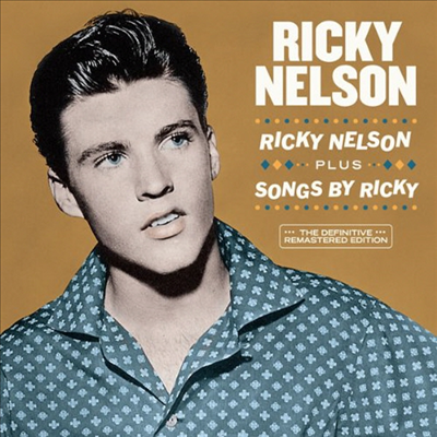 Ricky Nelson - Ricky Nelson/Songs By Ricky (Remastered)(Bonus Tracks)(2 ...