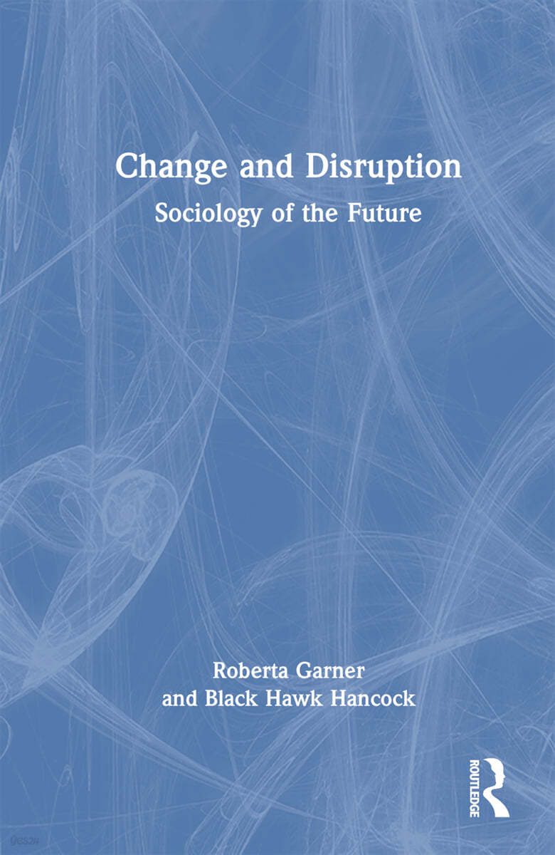 Change and Disruption: Sociology of the Future - 예스24