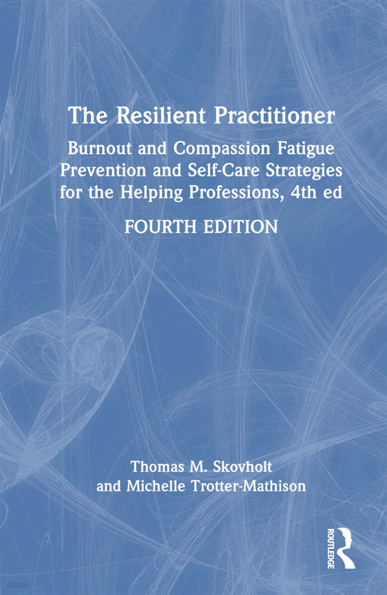 The Resilient Practitioner: Burnout and Compassion Fatigue Prevention ...