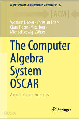 The Computer Algebra System Oscar: Algorithms and Examples - 예스24