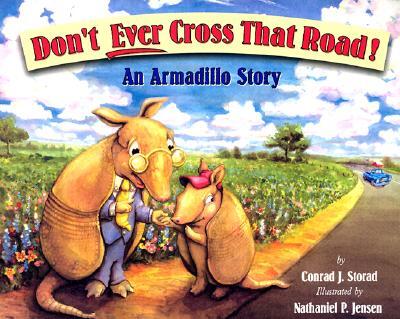 Don't Ever Cross That Road!: An Armadillo Story - 예스24