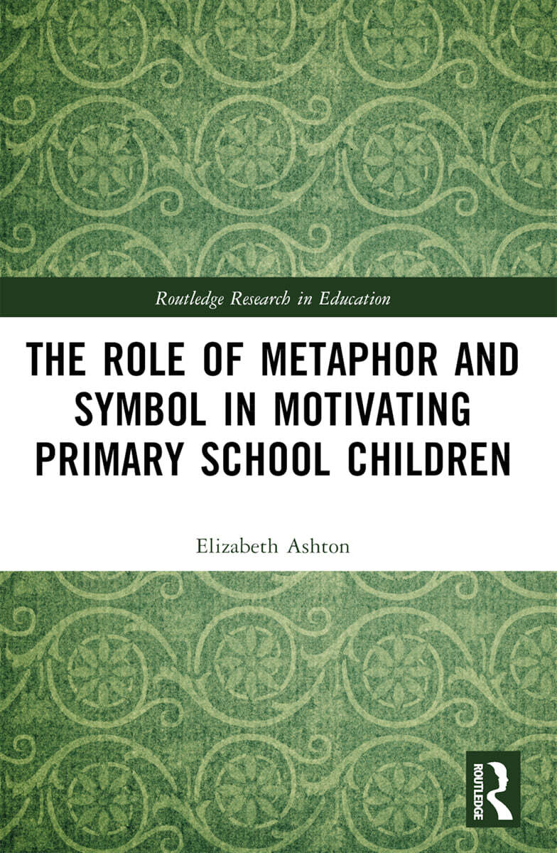 Role of Metaphor and Symbol in Motivating Primary School Children - 예스24
