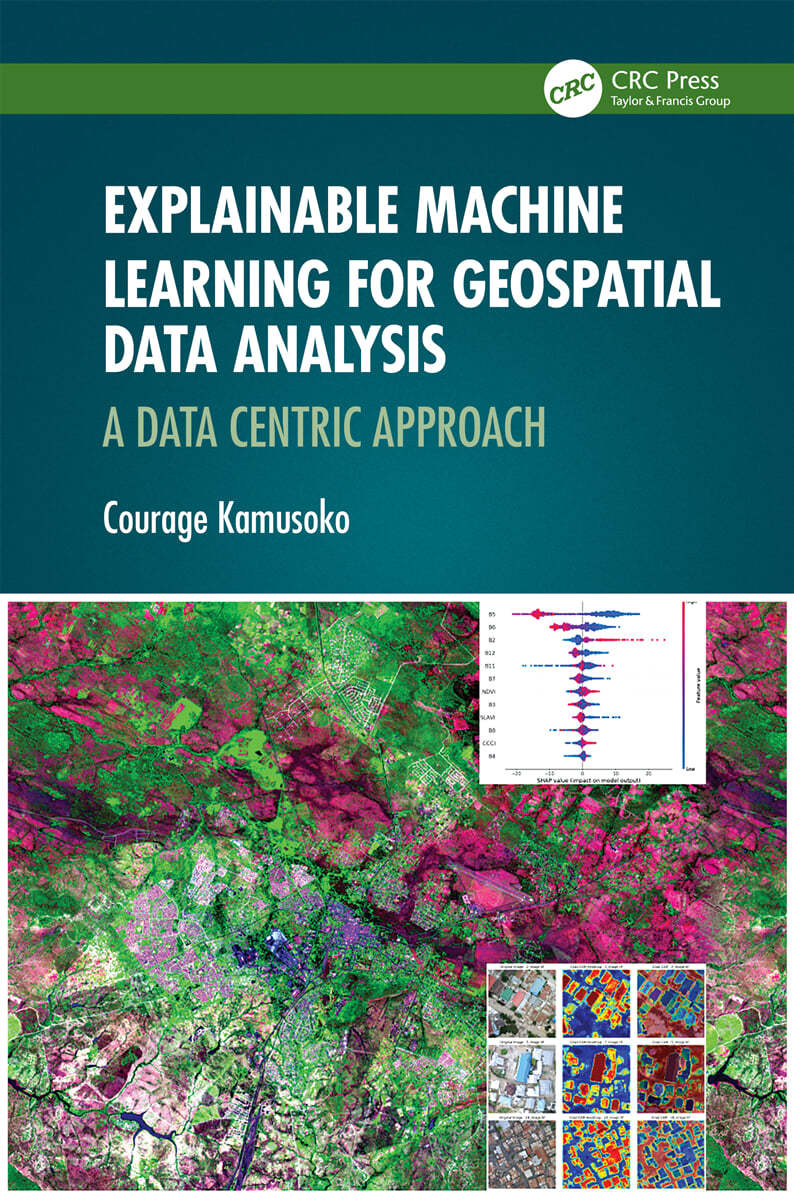 Explainable Machine Learning for Geospatial Data Analysis - 예스24