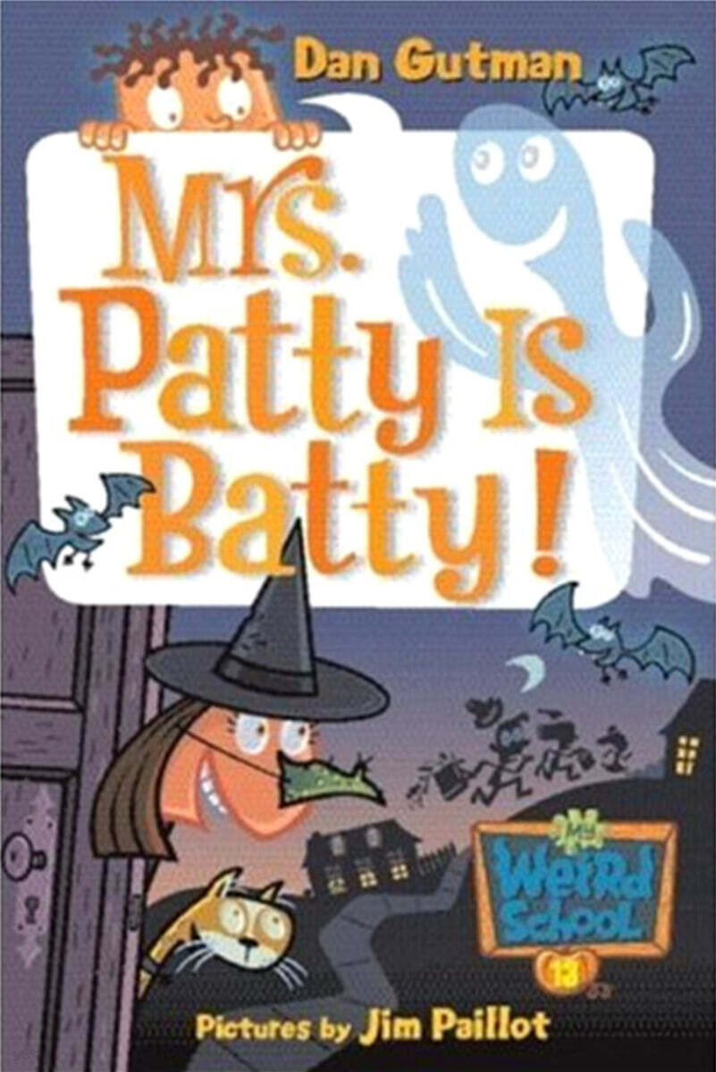 My Weird School #13 Mrs. Patty Is Batty! - 예스24