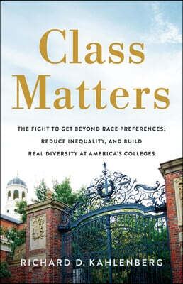 Class Matters: The Fight to Get Beyond Race Preferences, Reduce ...