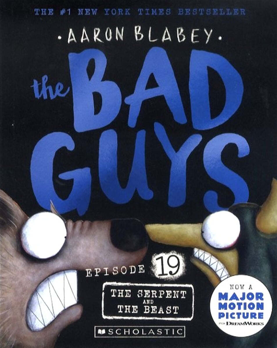 The Bad Guys #19: The Bad Guys in the Serpent and the Beast - 예스24