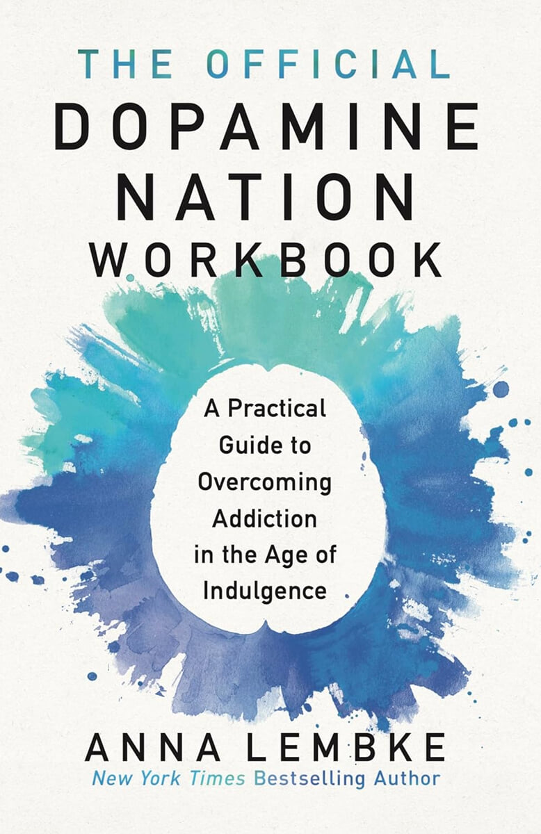 The Official Dopamine Nation Workbook: A Practical Guide to Overcoming ...