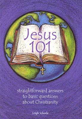 Jesus 101: Straight Forward Answers to Basic Questions about ...