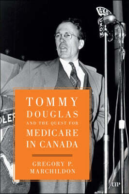 Tommy Douglas and the Quest for Medicare in Canada - 예스24