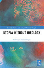 Utopia without Ideology - 예스24