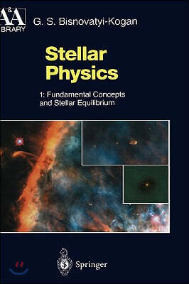 Stellar Physics: 1: Fundamental Concepts and Stellar Equilibrium - 예스24