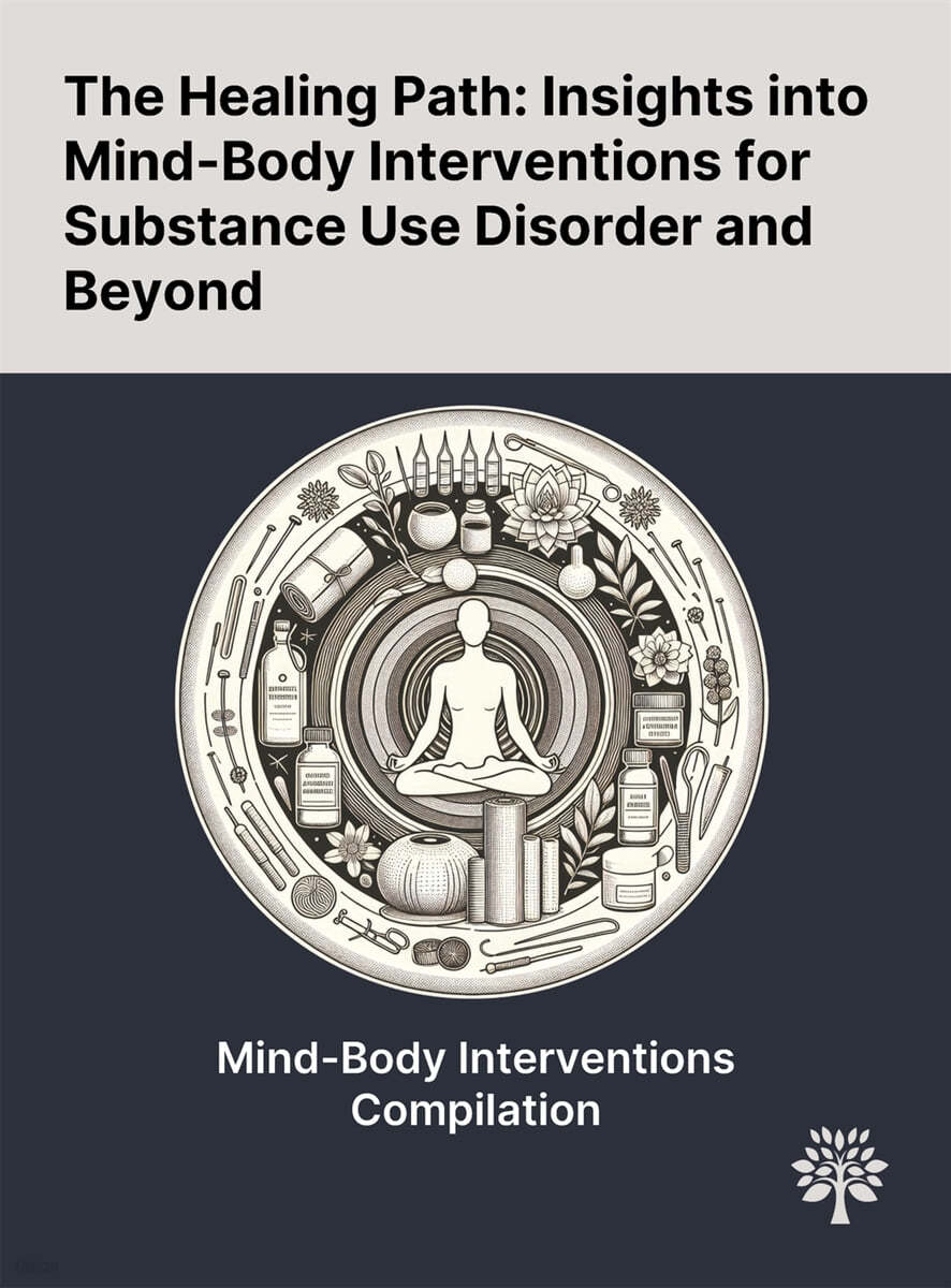 The Healing Path: Insights Into Mind-Body Interventions for Substance ...