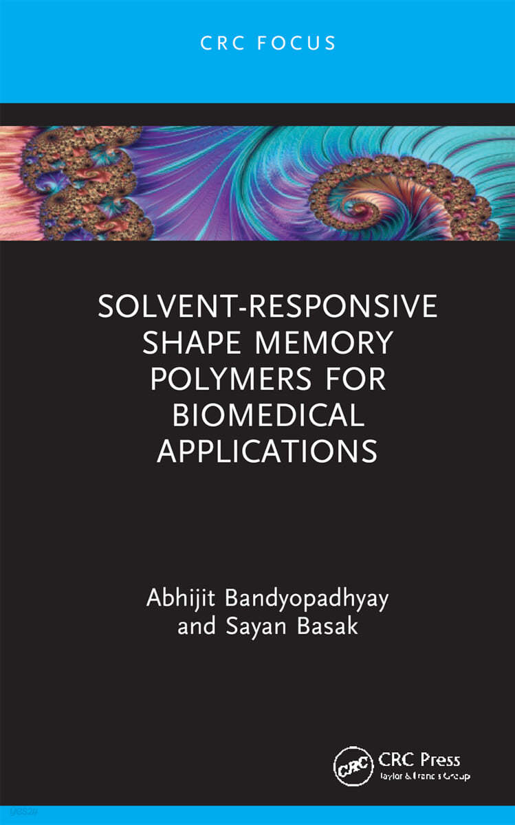 Solvent-Responsive Shape Memory Polymers for Biomedical Applications - 예스24