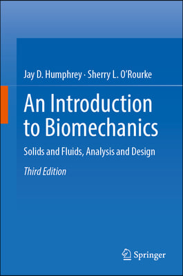 An Introduction to Biomechanics: Solids and Fluids, Analysis and Design ...