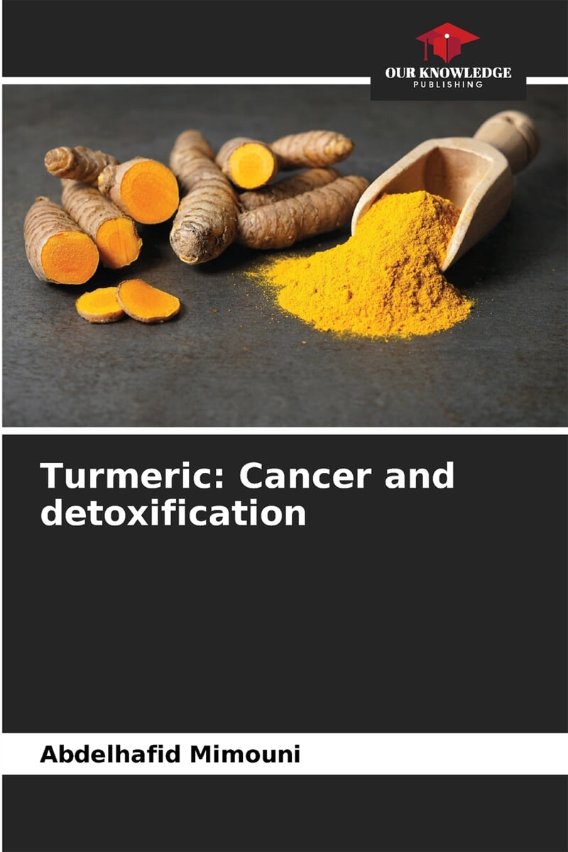 Turmeric: Cancer and detoxification - 예스24