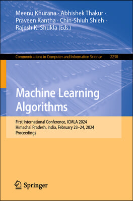 Machine Learning Algorithms: First International Conference, Icmla 2024 ...