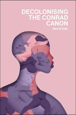 Decolonising the Conrad Canon - 예스24